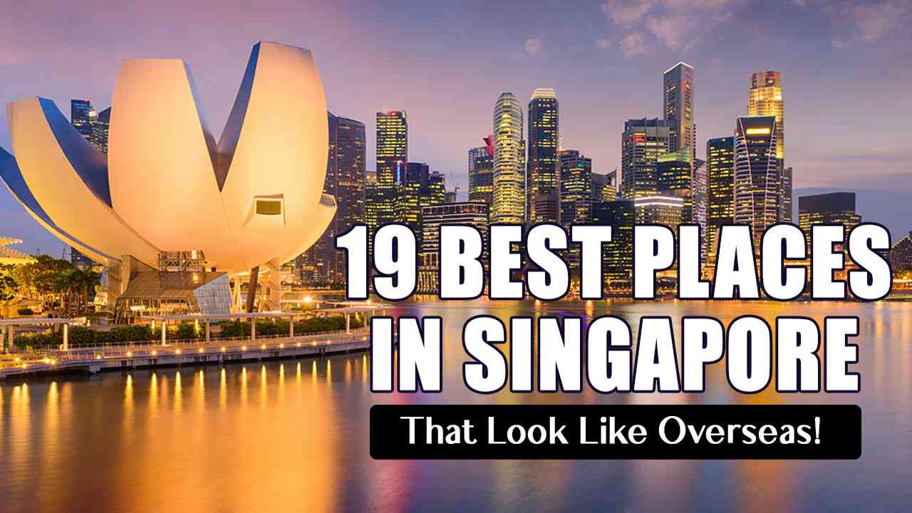 19 Best Places in Singapore That Look Like Overseas! - MysticKnots