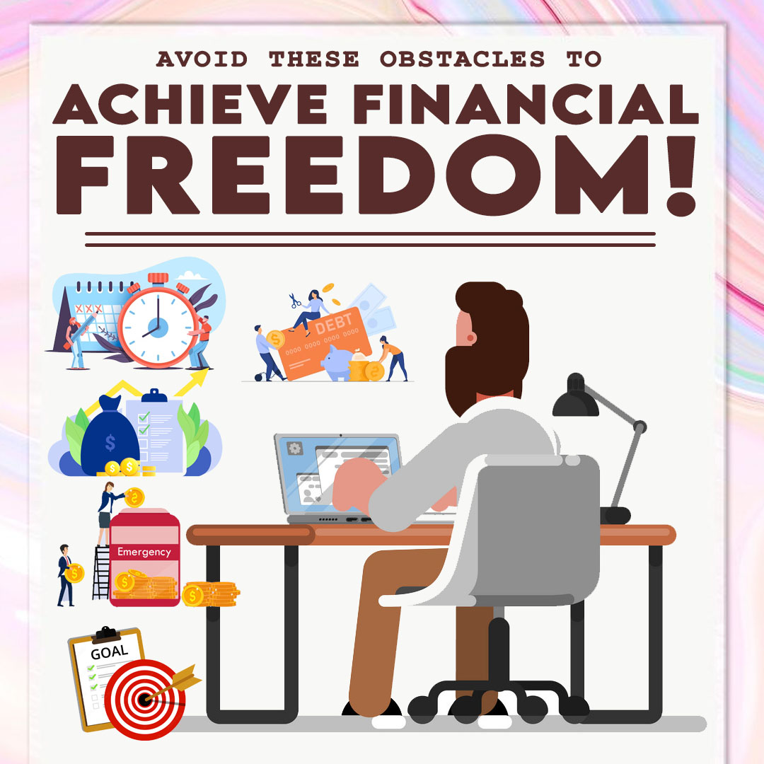 Avoid These Obstacles To Achieve Financial Freedom - MysticKnots
